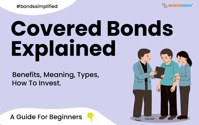 What are Covered Bonds in India : Meaning, Types, and Definition
